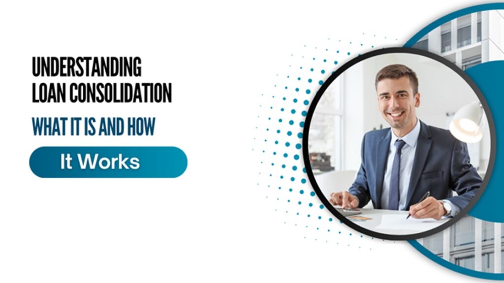 How does Loan Consolidation work and What is it? - A Warehouse